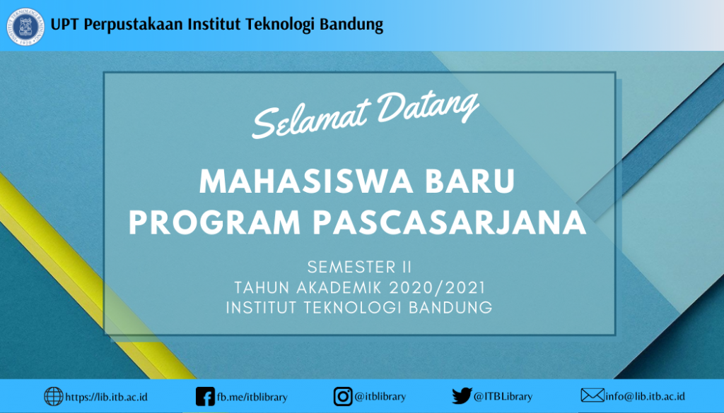 SELAMAT DATANG MAHASISWA BARU PROGRAM PASCASARJANA - Perpustakaan ITB